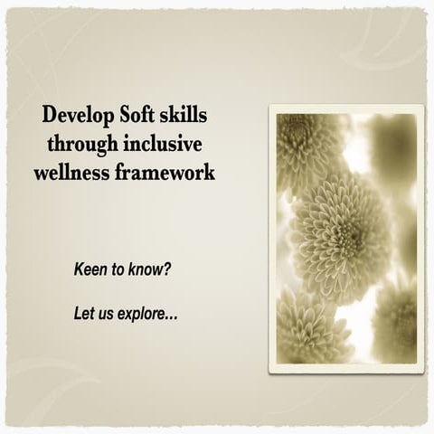 Soft skills using inclusive wellness framework | PPT