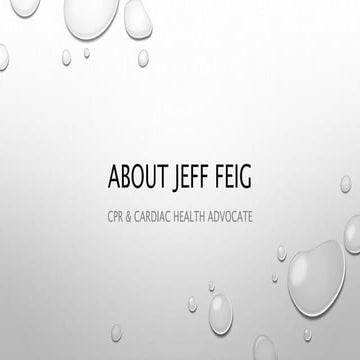 About Jeff Feig - CPR & Cardiac Health Advocate | PPTX | Business and ...