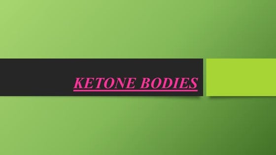 Ketone bodies | PPT