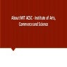 About MIT ACSC - Institute of Arts, Commerce and Science | PPTX