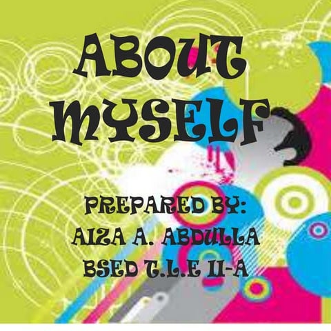 About myself ( aiza a. abdulla) | PPTX