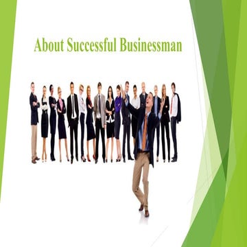 About successful businessman | PPTX | Business and Finance