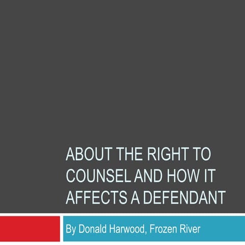 About the Right to Counsel and How It Affects a Defendant | PPTX