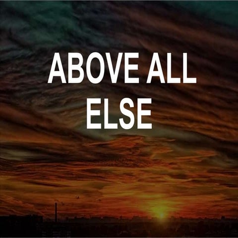 Above All Else | PPT