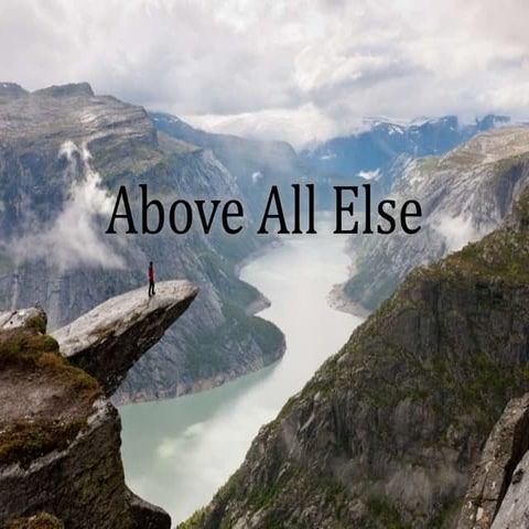 Above All Else.pptx