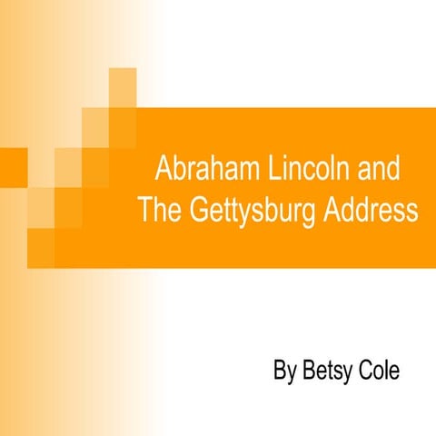 Abraham Lincoln And The Gettysburg Address | PPT
