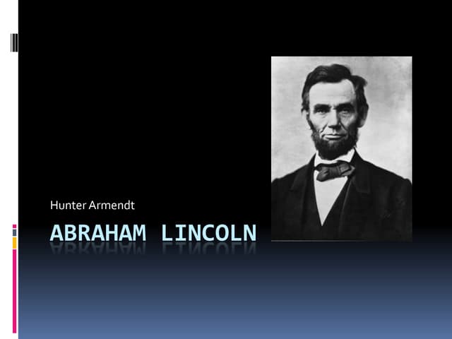 Abraham lincoln powerpoint | PPTX