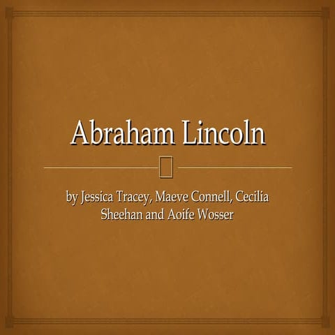 Abraham lincoln project jt, aw, mc, cs. | PPT