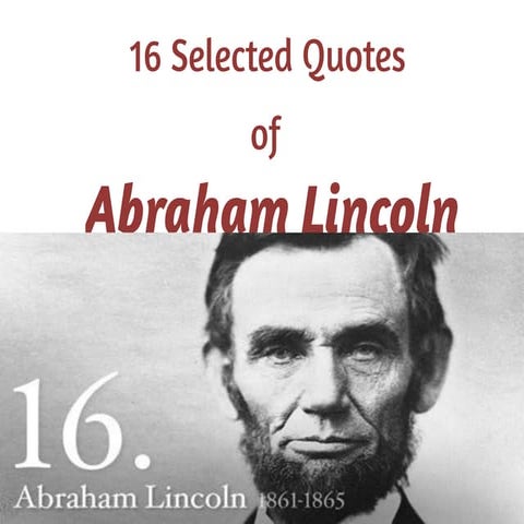 Abraham Lincoln Selected Quotes | PDF