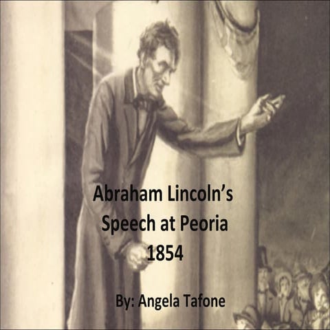 Abraham Lincolns Speech at Peoria | PPT