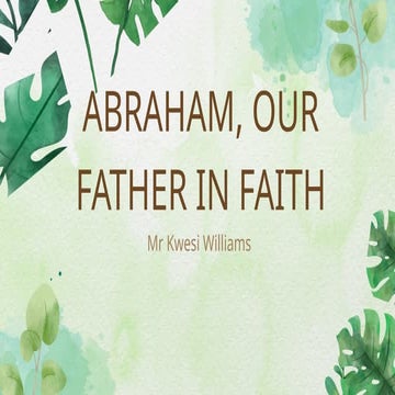 ABRAHAM OUR FATHER IN FAITH GODS PROMISE | PPTX
