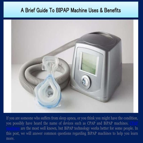 A Brief Guide To BIPAP Machine Uses & Benefits | PPTX