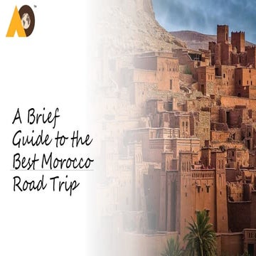 A Brief Guide to the Best Morocco Road | PPTX