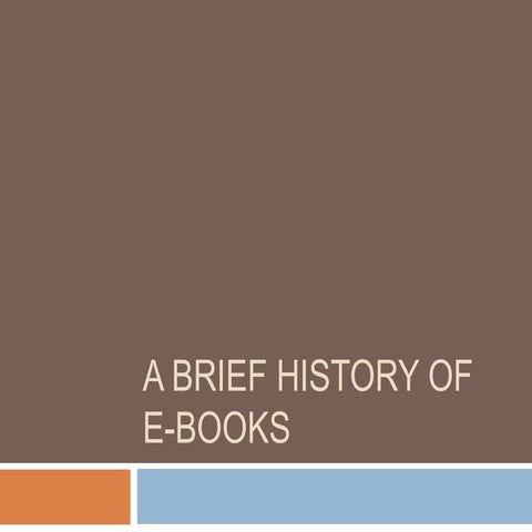 A brief history of e books | PPT | Tablets and E-readers | Consumer ...