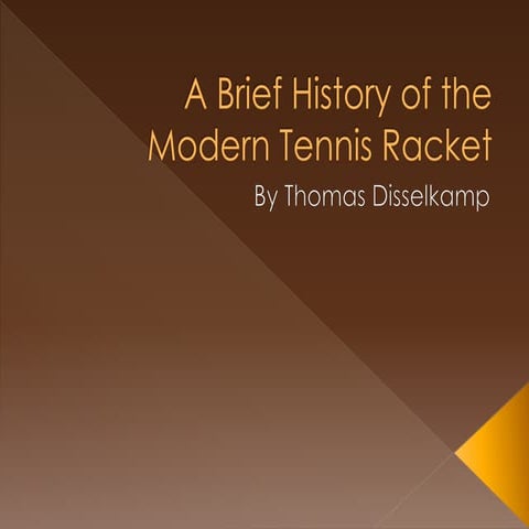 A Brief History of the Modern Tennis Racket | PPT