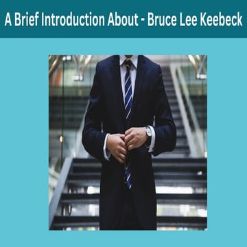 A Brief Introduction About - Bruce Lee Keebeck | PDF