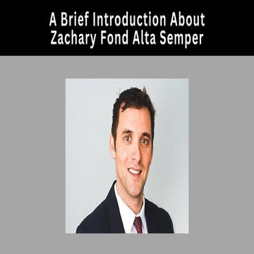 A Brief Introduction About - Zachary Fond Alta Semper | PDF