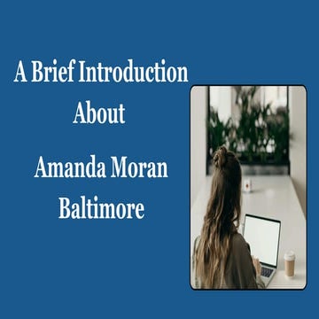 A Brief Introduction About Amanda Moran Baltimore | PDF
