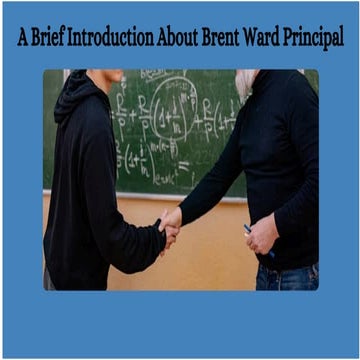 A Brief Introduction About Brent Ward Principal | PDF