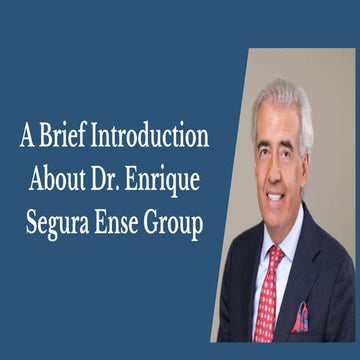 A Brief Introduction About Dr. Enrique Segura Ense Group | PPT