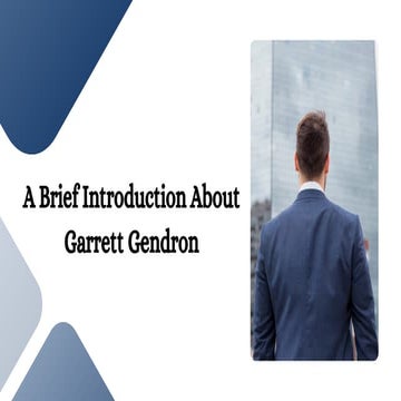 A Brief Introduction About Garrett Gendron | PDF