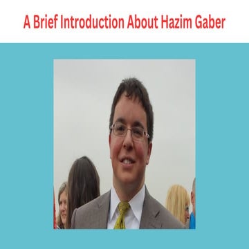 A Brief Introduction About Hazim Gaber | PDF