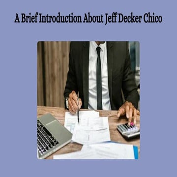A Brief Introduction About Jeff Decker Chico | PDF