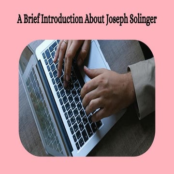 A Brief Introduction About Joseph Solinger | PDF