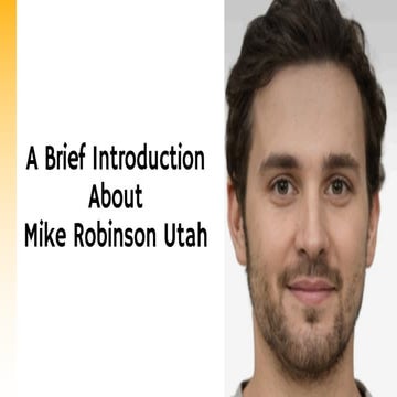 A Brief Introduction About Mike Robinson Utah | PPT