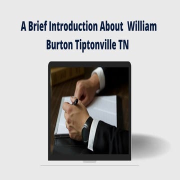 A Brief Introduction About William Burton Tiptonville TN | PDF