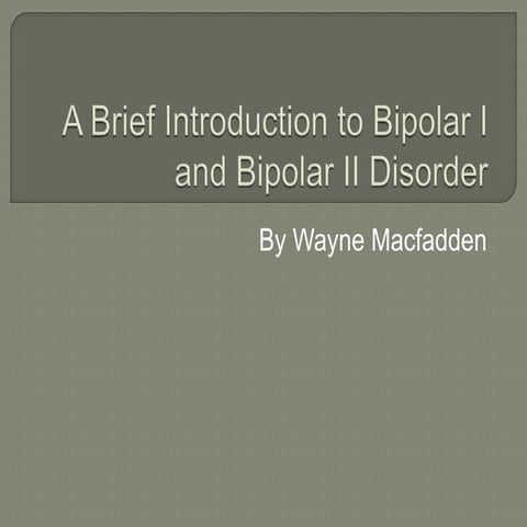 A brief introduction to bipolar i and bipolar ii disorder | PPTX