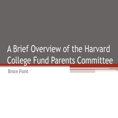A Brief Overview of the Harvard College Fund Parents Committee | PPTX