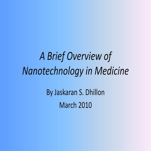 A Overview Of Nanotechnology In Medicine | PPTX