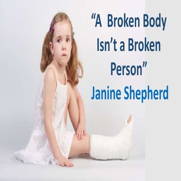 A broken body isn't a broken person - TEDx Talk by Janine Shepherd | PPTX