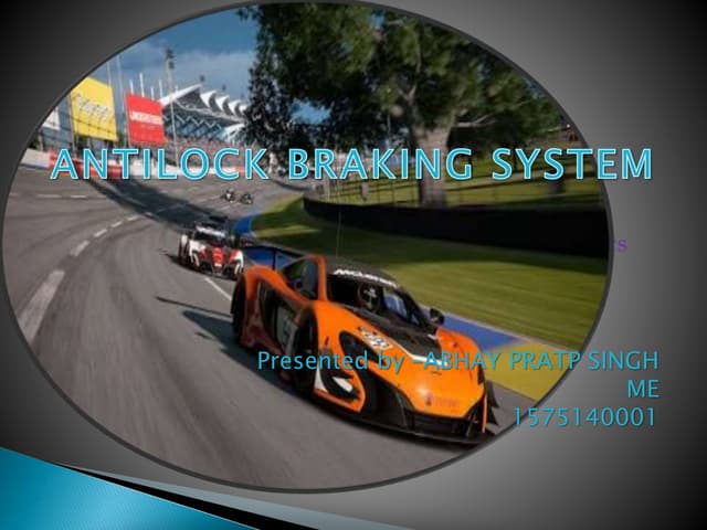 A seminar on antilock braking system(ABS) | PPTX