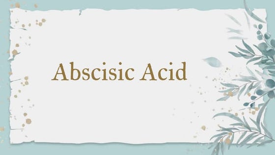 Abscisic Acid synthesis and role in plants. | PPT
