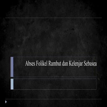 Abses Folikel Rambut dan Kelenjar Sebasea Unizar.pptx