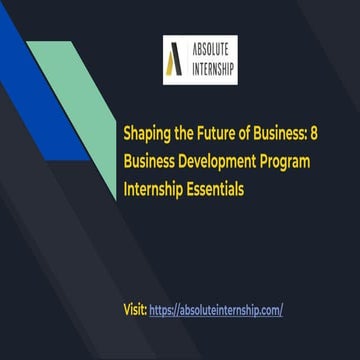 Shaping the Future of Business: 8 Business Development Program Internship Essentials | PPT