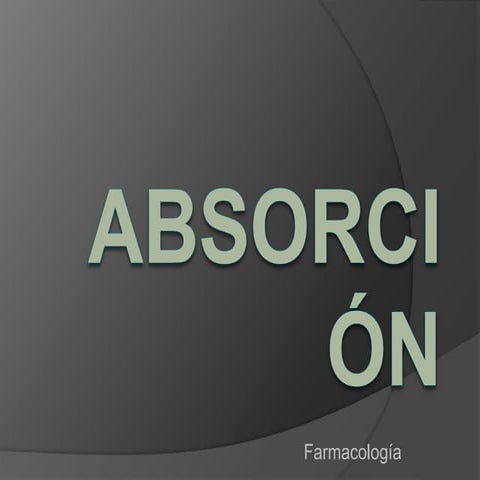 Absorción de farmaco | PPTX