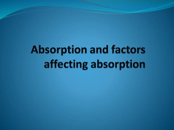 The dynamics of drug ABSORPTION and DISTRIBUTION | PPTX
