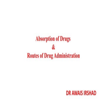 Absorption of Drugs Routes of Drug Administration.pptx