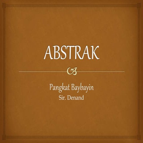 PPT_FPL 11_12 Q1 0301_Kahulugan, Layunin, at Gamit ng Abstrak.pptx