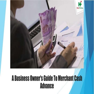 A Business Owner's Guide To Merchant Cash Advance | PPT