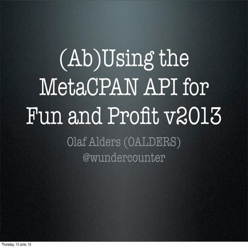 Abusing The Metacpan Api For Fun And Profit V2013 Ppt
