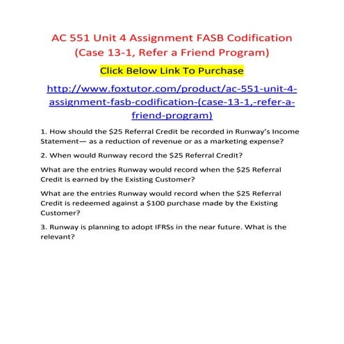 Ac 551 unit 4 assignment fasb codification (case 13 1, refer a friend program) | PDF