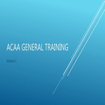Acaa general training module 1 | PPTX
