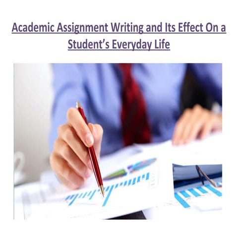Academic Assignment Writing and Its Effect On a Student’s Everyday Life ...