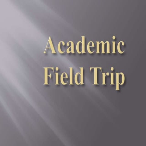 Academic Field Trip.pptx