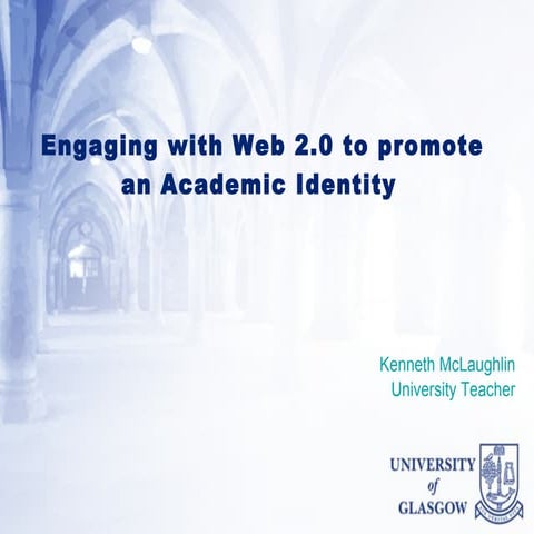 Academic identity and web2.0 | PPT | Social Networking | Internet