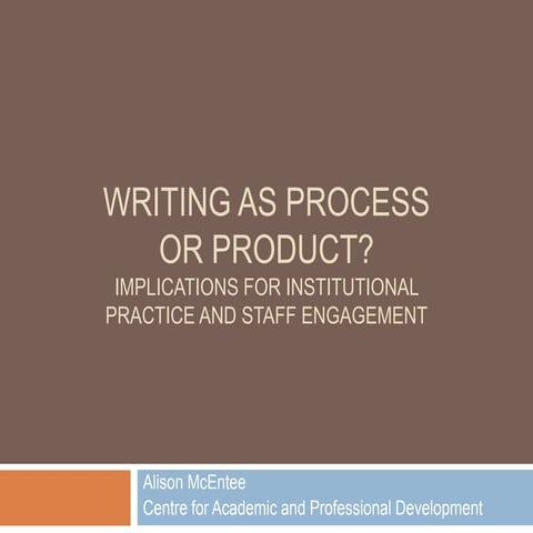 Writing as Process or Product? Implications for Institutional Practice ...